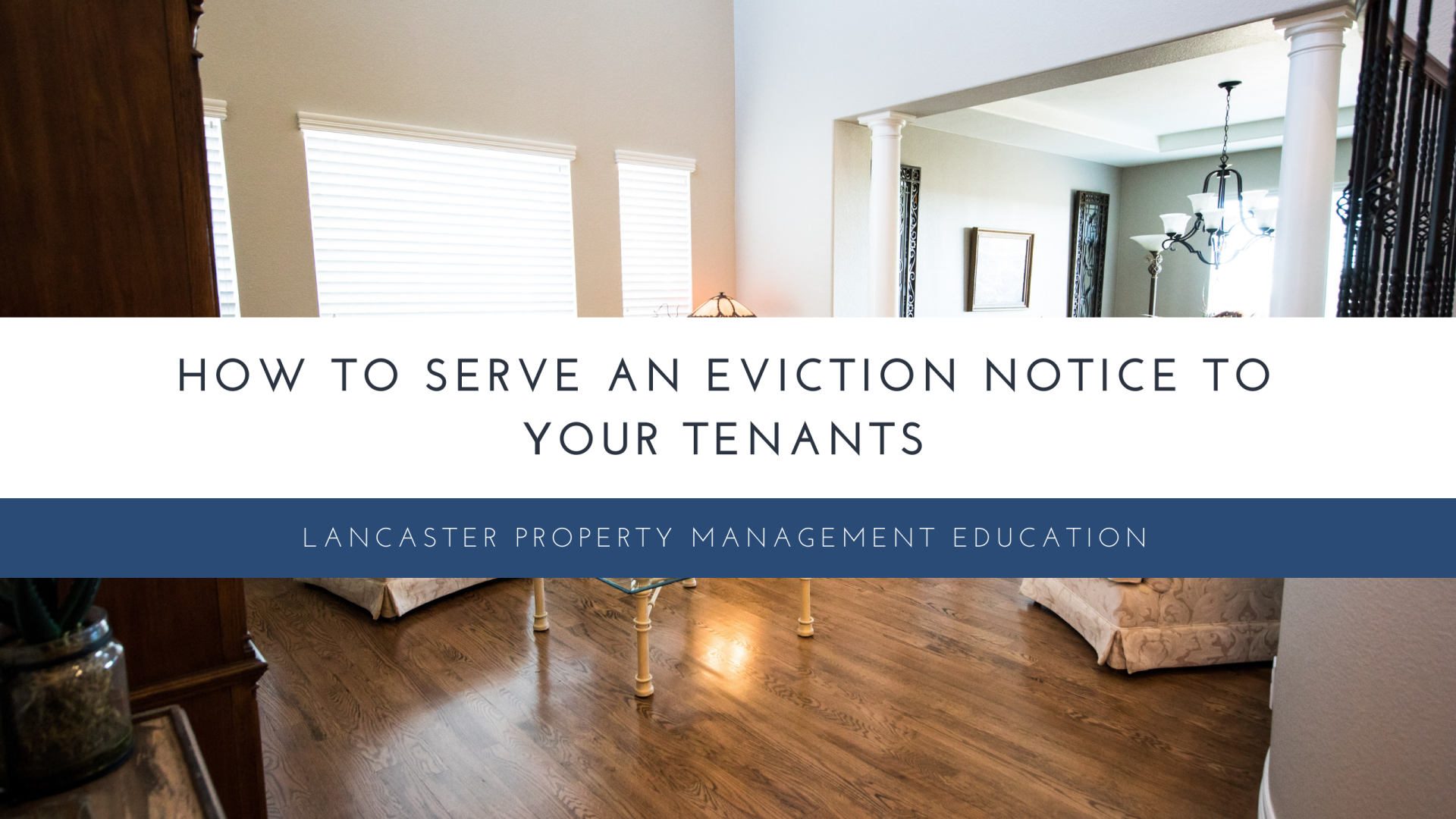How to Serve an Eviction Notice to Your Lancaster Tenants - Fetch Home PM